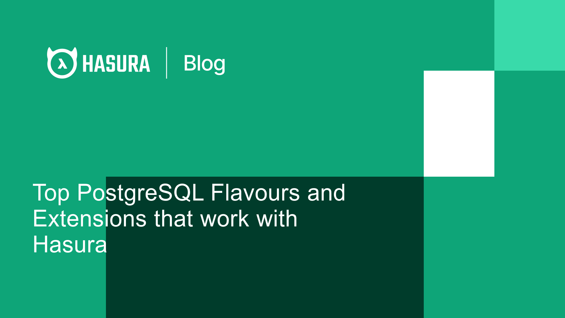 Top PostgreSQL Flavours and Extensions that work with Hasura Top PostgreSQL Flavours and Extensions that work with Hasura
